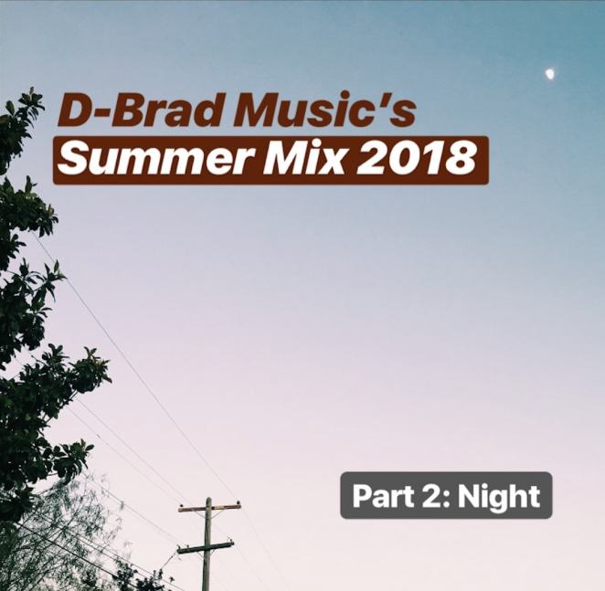 Summer Mix 2018, Part 2: Night – D-Brad Music